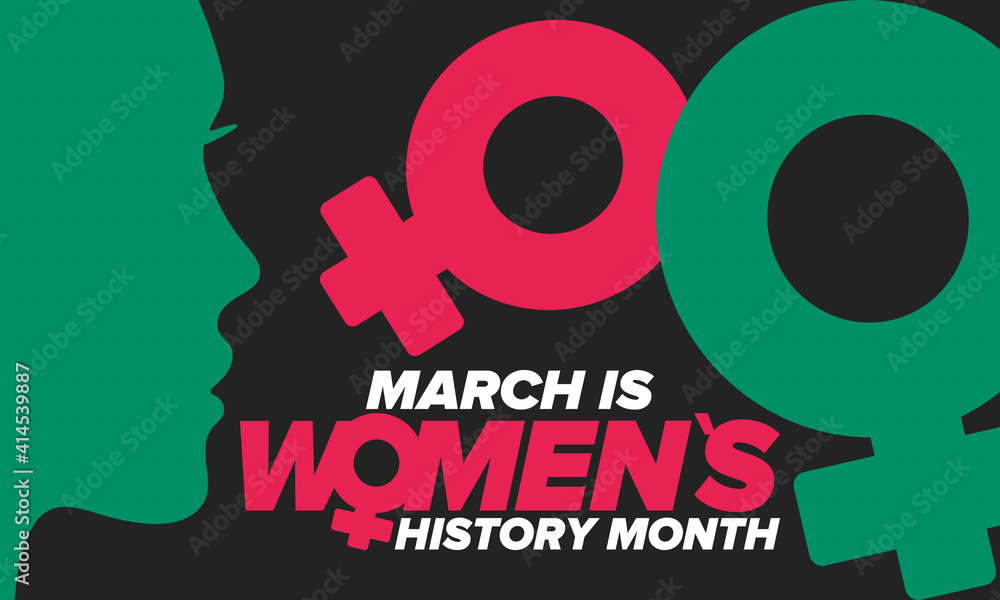 Women's History Month. Celebrated annual in March, to mark women’s ...