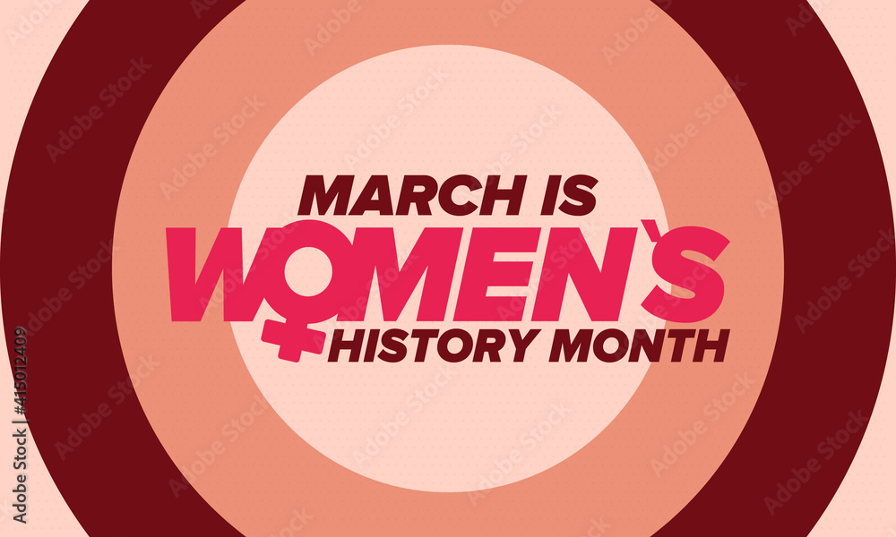 Women's History Month. Celebrated annual in March, to mark women’s ...