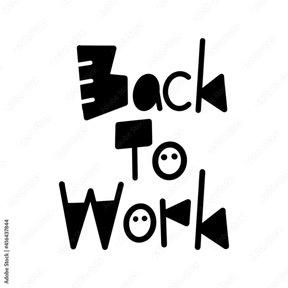Hand drawn lettering with the phrase " Back To Work" Stock Vector ...