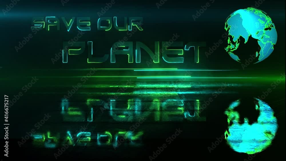 Save Our Planet dynamic blue and green animated neon light effect with ...