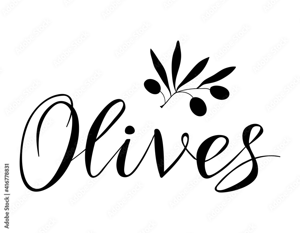 Lettering "Olives" with olive branch with leaves and fruits hand drawn ...