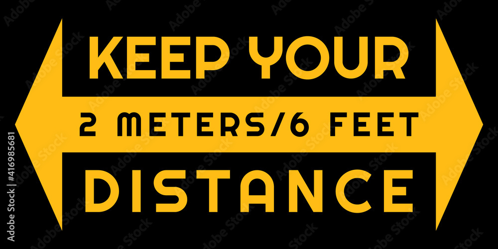 Social distance warning sign for public and working places. Yellow text ...