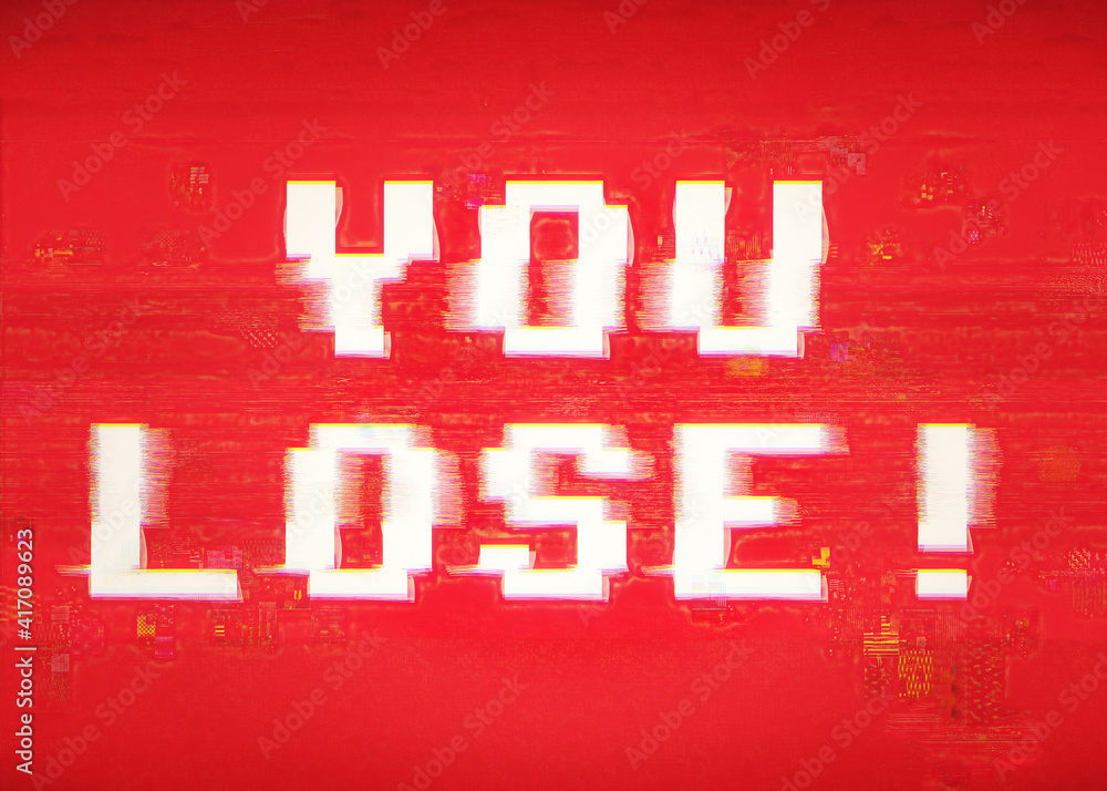 Intentional Distortion Noise And Artifacts On A Message From A Retro Videogame Screen You Lose