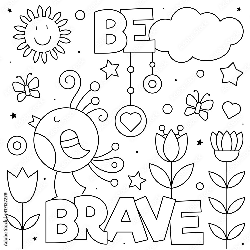 Be brave. Coloring page. Vector illustration of a bird and flowers ...