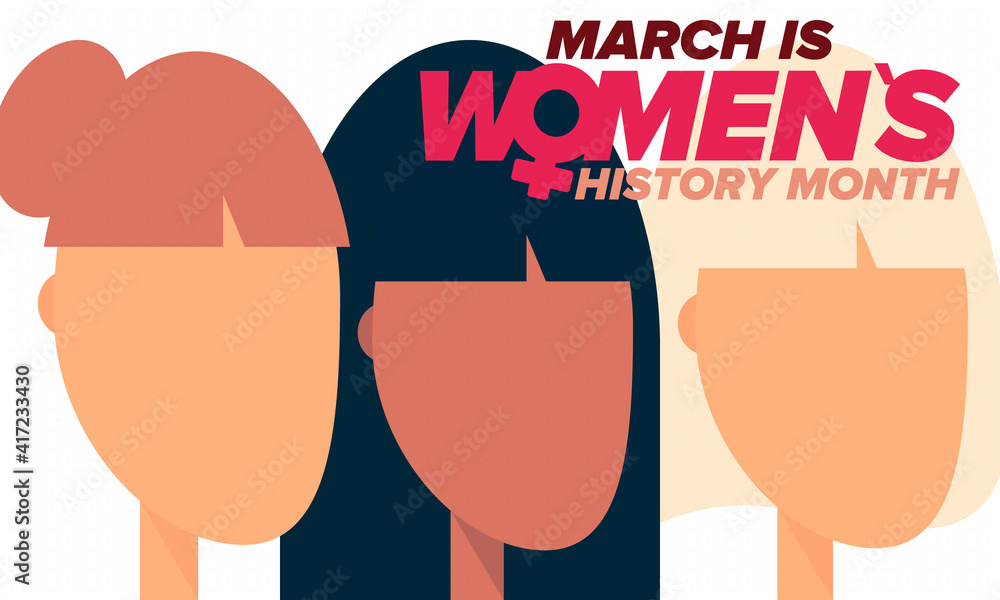 Women's History Month. Celebrated annual in March, to mark women’s ...