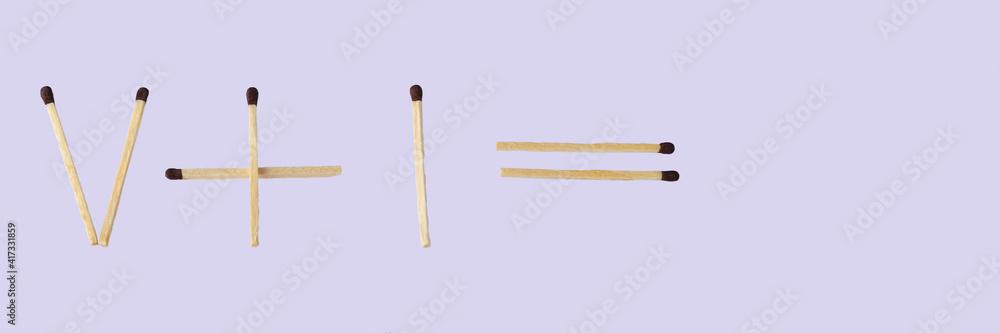 five plus one equals, matches lie in the form of a formula, in roman ...