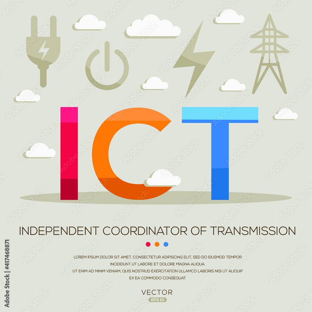 ICT mean (Independent Coordinator of Transmission) Energy acronyms ...