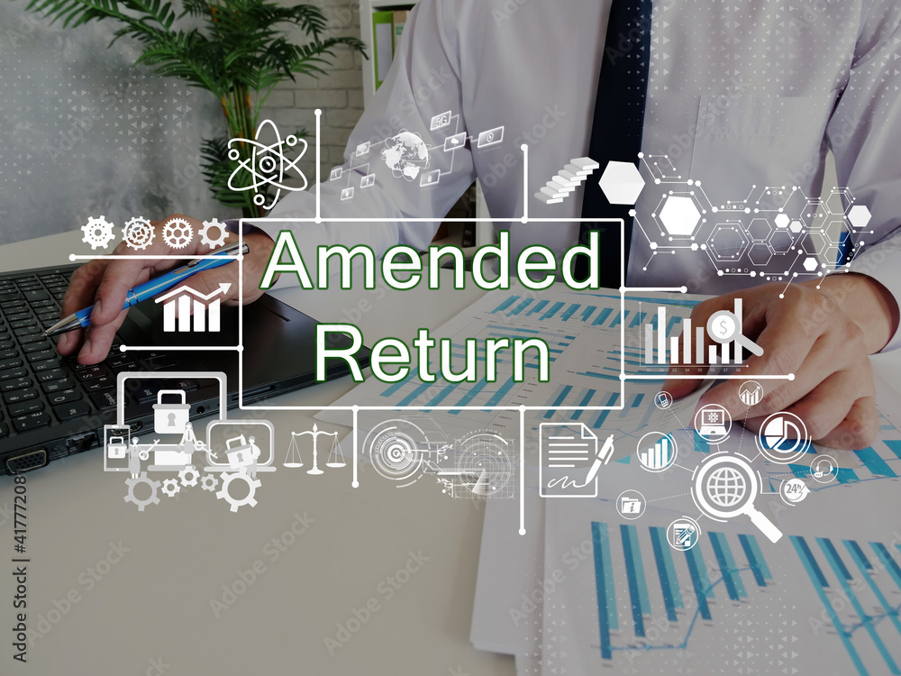 Financial concept meaning Amended Return with sign on the piece of ...