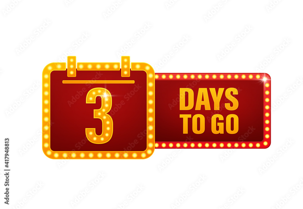 Three days to go retro light on white background. Days to go light on ...