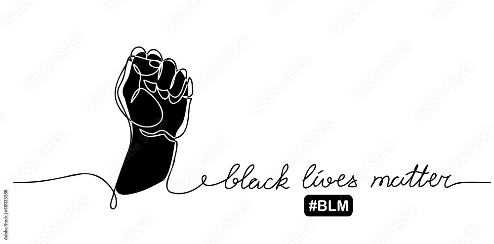 Black lives matter vector poster, banner with fist. One line drawing ...
