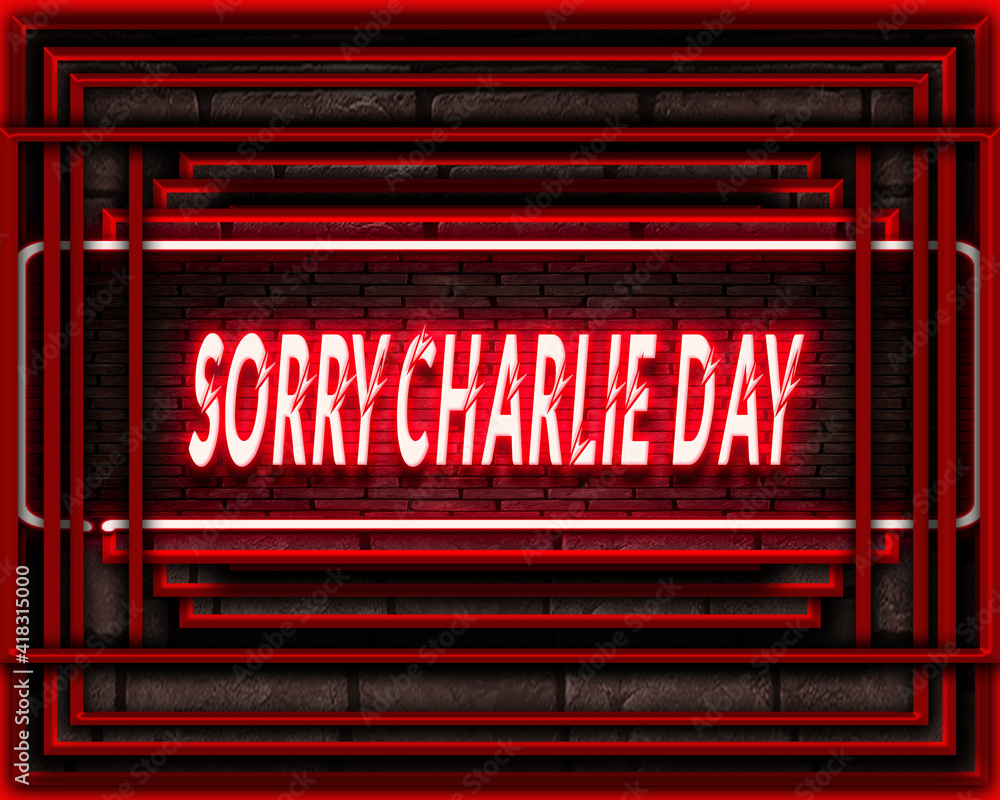 6 April, Sorry Charlie Day, Neon Text Effect on Bricks Background Stock ...