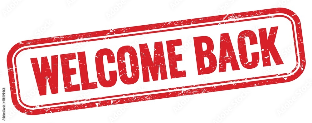 WELCOME BACK text on red grungy stamp. Stock Illustration | Adobe Stock