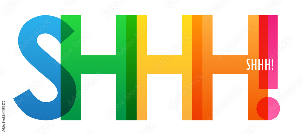 SHHH! colorful vector typography banner isolated on white background ...
