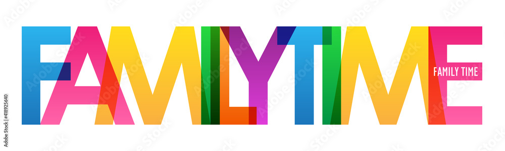 FAMILY TIME colorful vector typography banner isolated on white ...