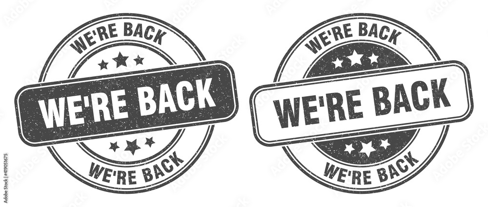 we're back stamp. we're back label. round grunge sign Stock Vector ...