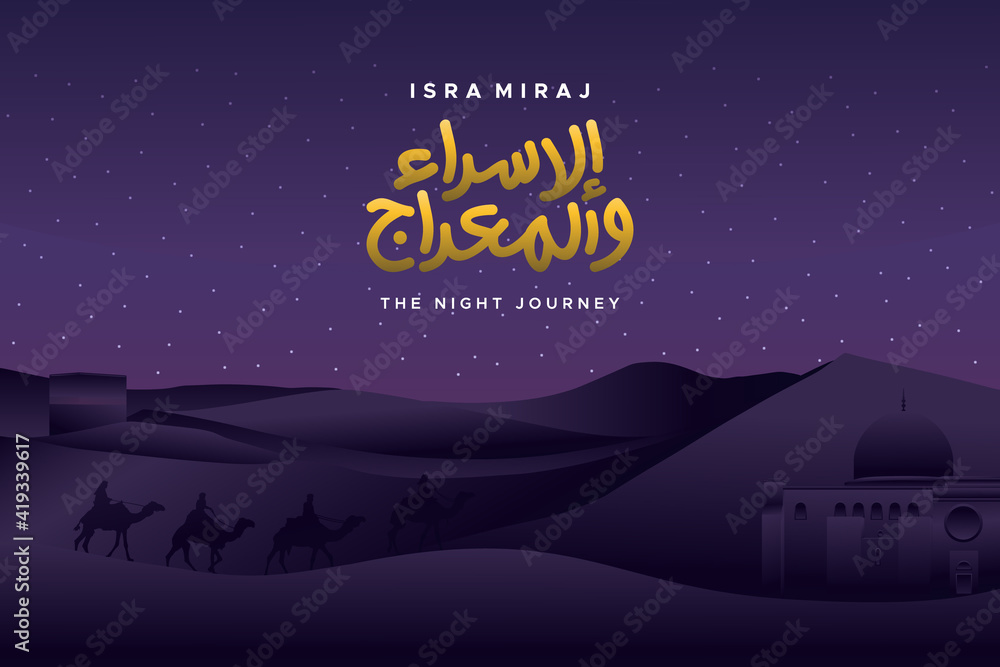 Isra Miraj The Night Journey of Prophet Muhammad with the desert ...