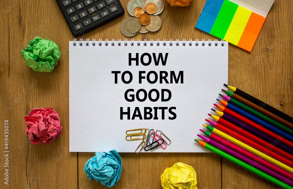 Good habits symbol. White note with words 'how to form good habits' on ...