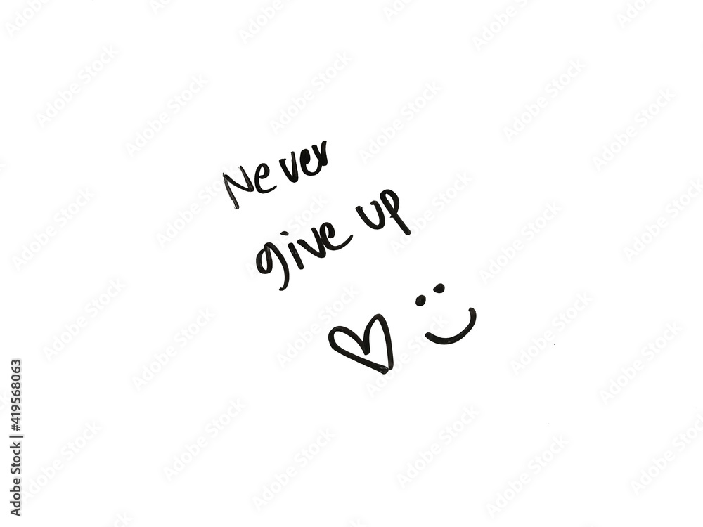 hand drawn wording never give up with hearts and smiley face symbol ...