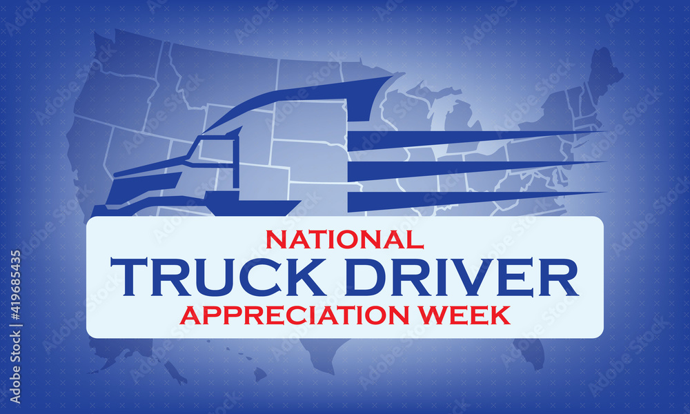 National Truck Driver Appreciation Week. Celebrate in September in the ...