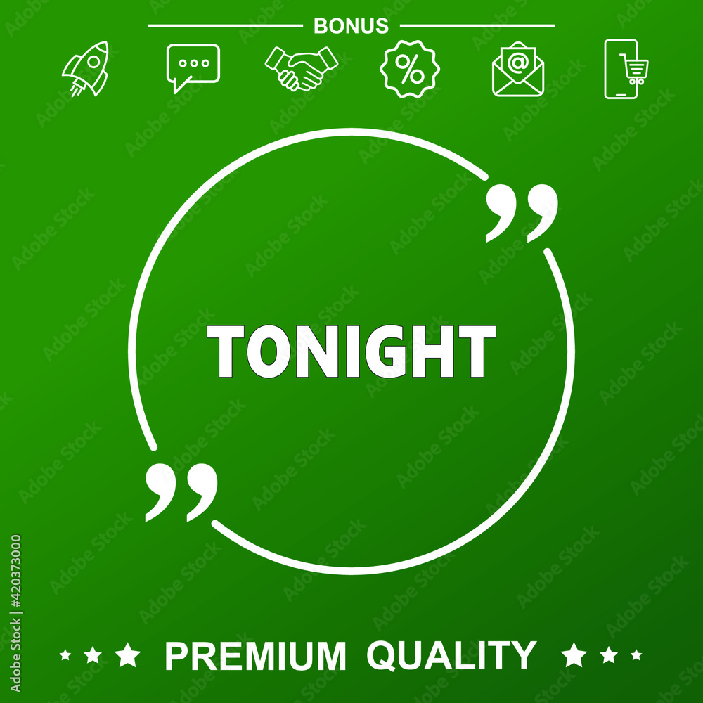 Tonight icon. Text inside quote symbol Stock Vector | Adobe Stock