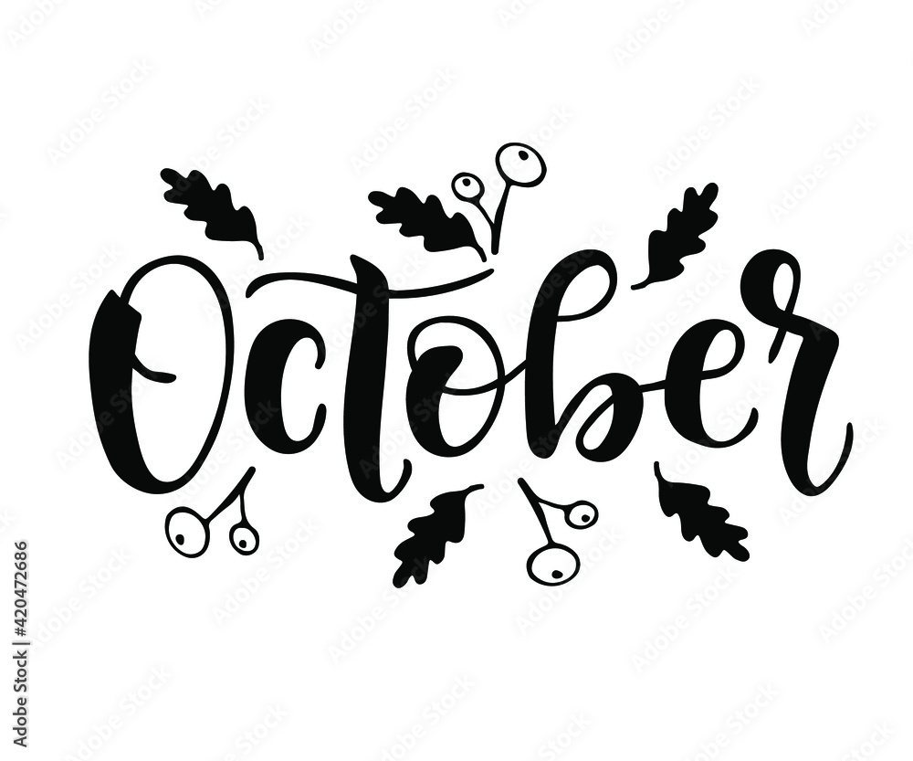 Hand written text October. Modern brush ink calligraphy and autumn ...