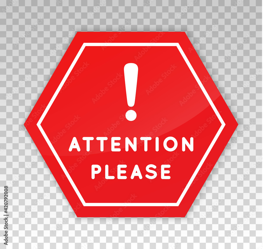 Attention please sign. Note hazard warning caution board. Exclamation ...