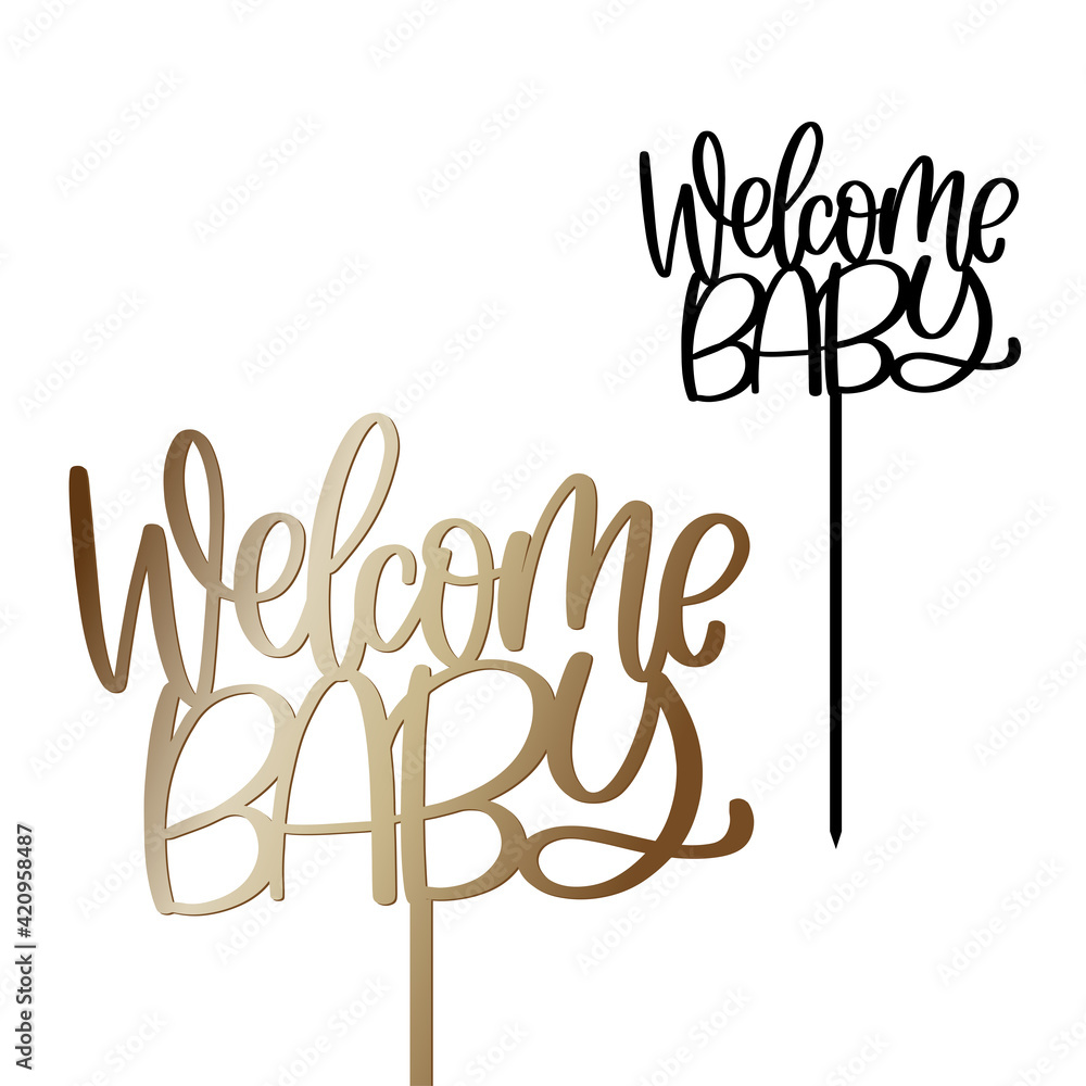 Welcome baby cake topper with stick vector design. Newborn party ...