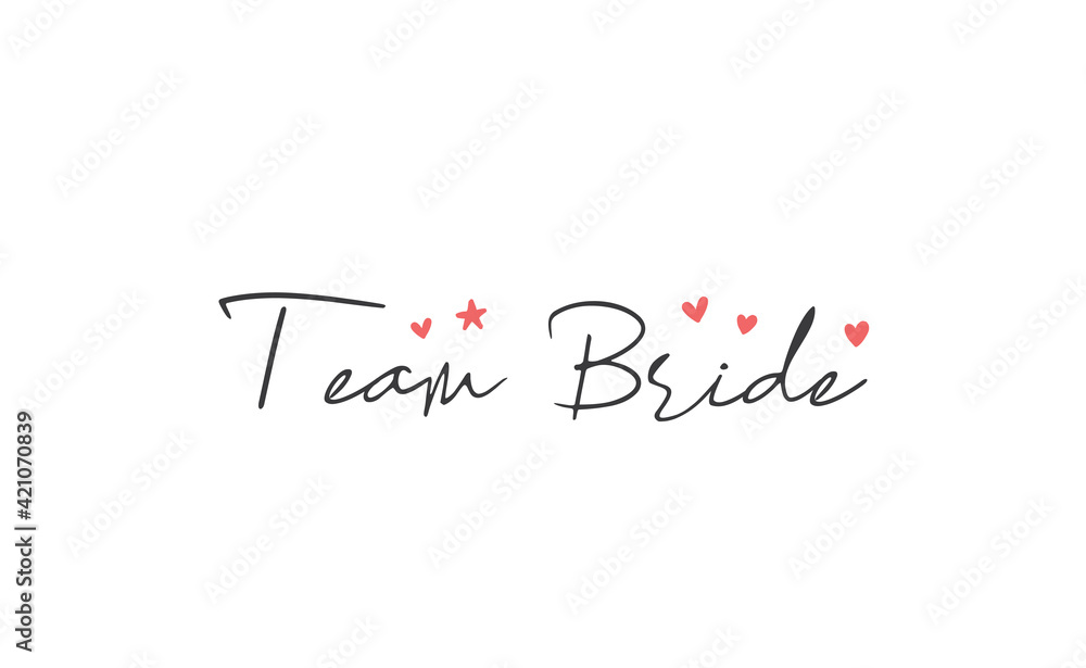 Team bride calligraphy text. Hand drawn lettering element for prints ...