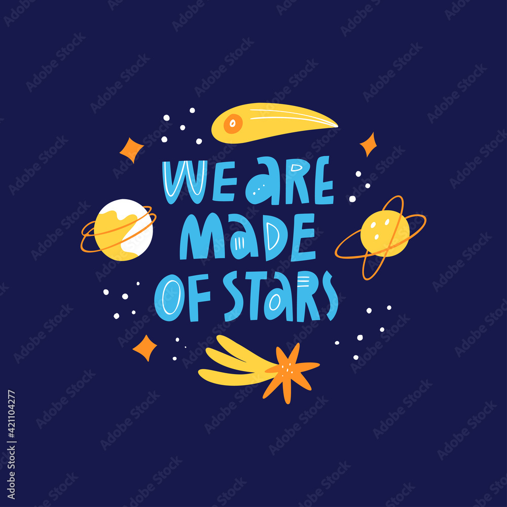We Are Made Of Stars scandinavian style quote inscription. Cartoon ...