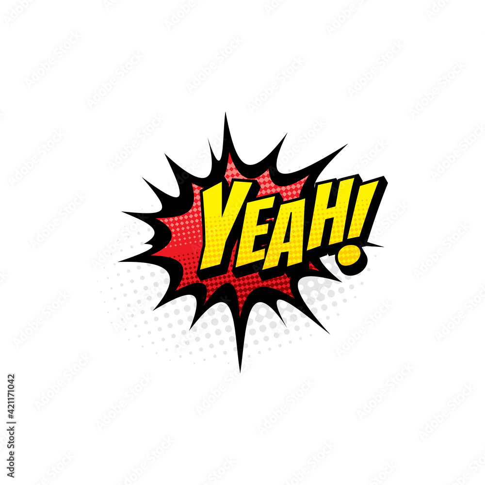 Yeah pop art comic bubble with halftone pattern isolated vector icon ...