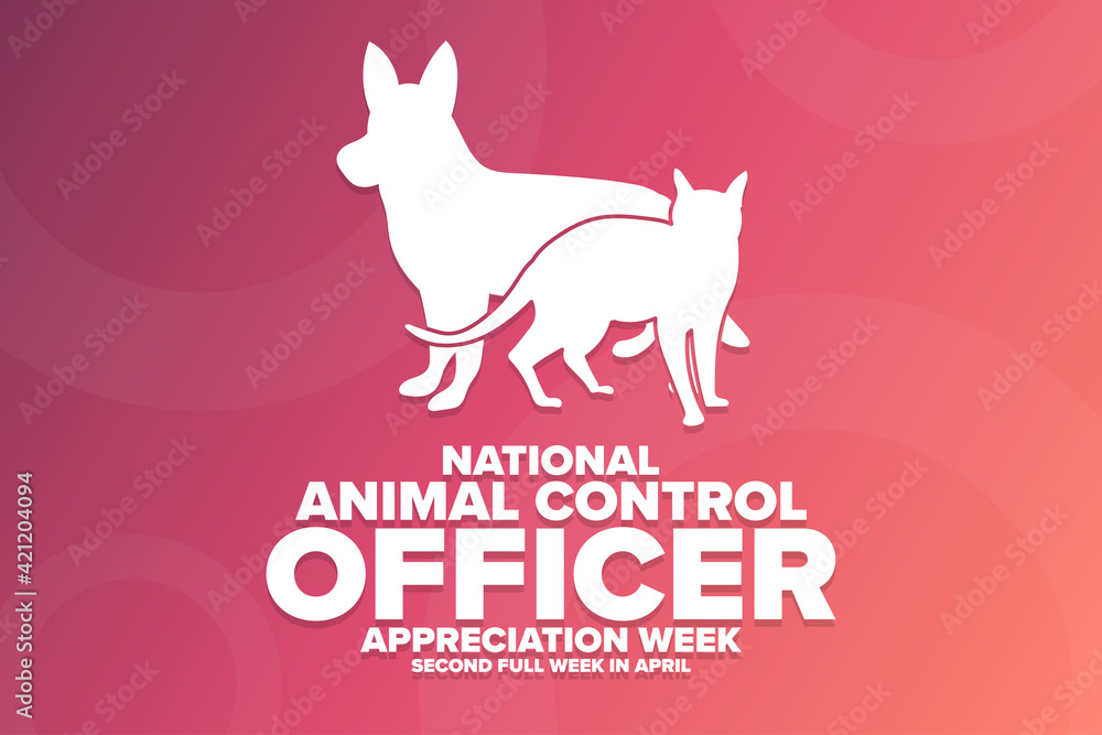 National Animal Control Officer Appreciation Week. Second Full Week In ...