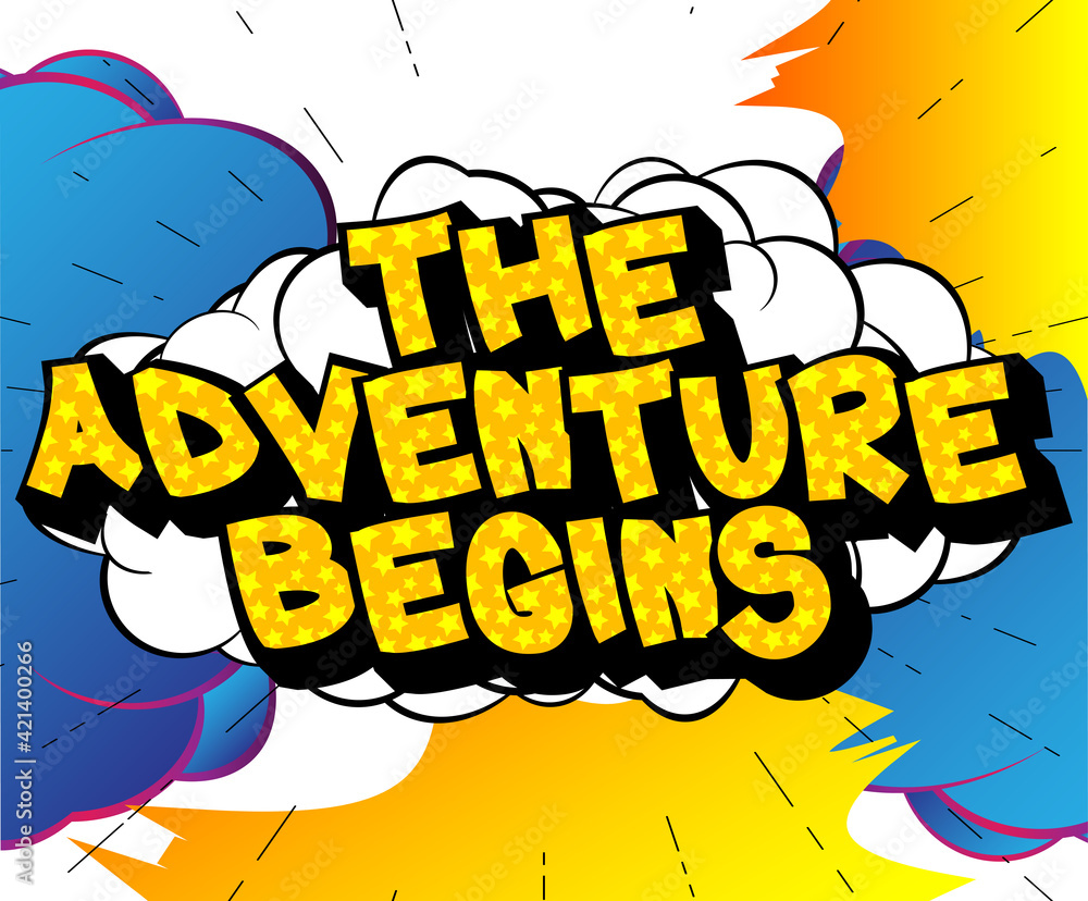 The Adventure Begins - Comic book style text. School, educational ...