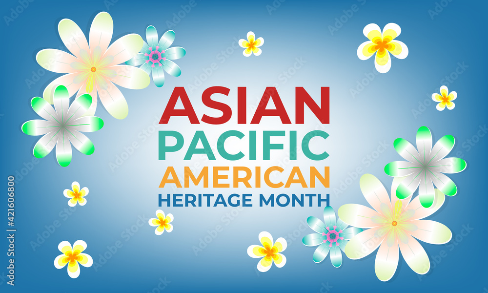 May is Asian Pacific American Heritage Month (APAHM), celebrating the ...