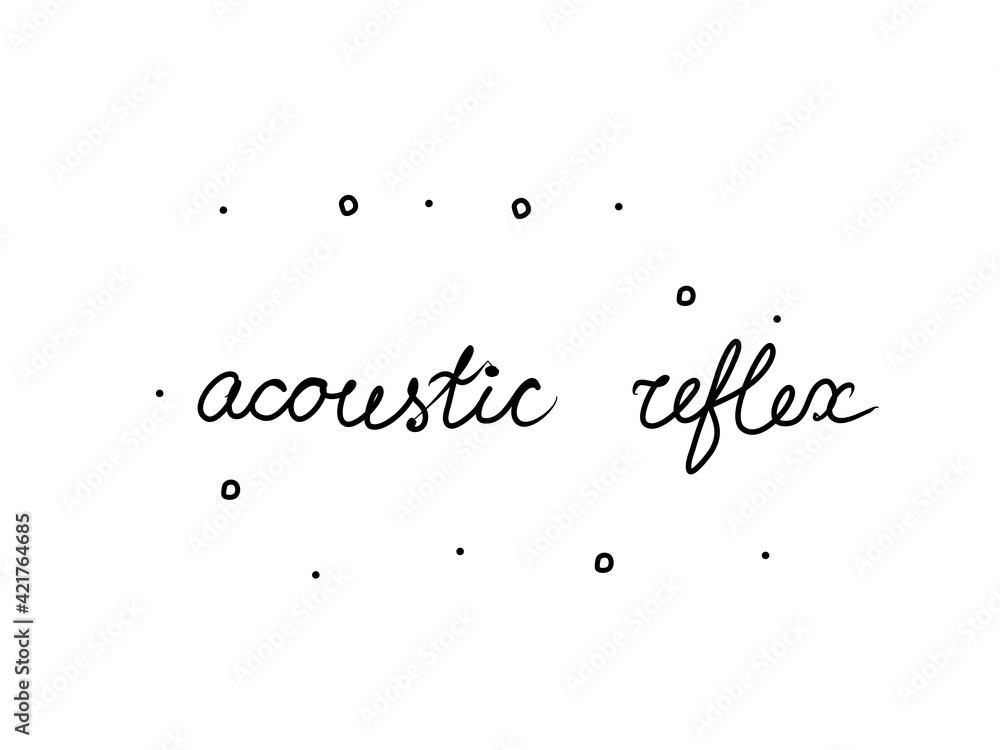 Acoustic reflex phrase handwritten. Lettering calligraphy text ...