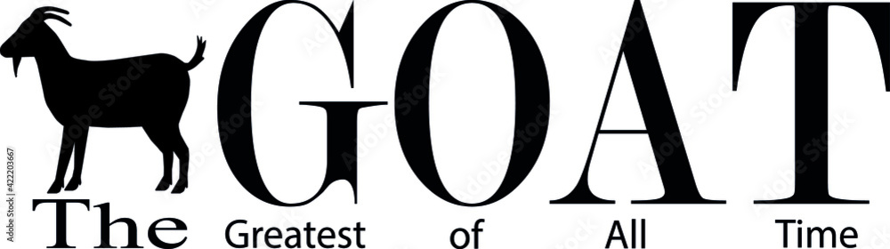 The Greatest of All Time (GOAT) Stock Vector | Adobe Stock