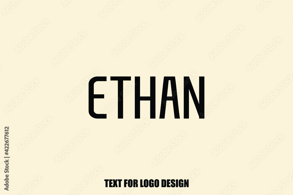 Ethan Male Name Elegant Vector Text For Logo Designs and Shop Names ...