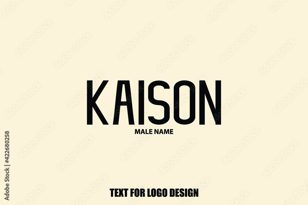 Kaison. Male Name Typography Sign For Logo Designs and Shop Names Stock ...