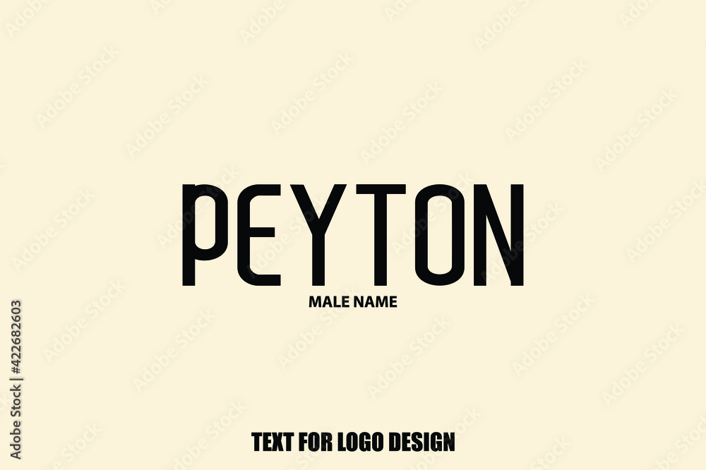 Peyton Male Name Typography Text For Logo Designs and Shop Names Stock ...