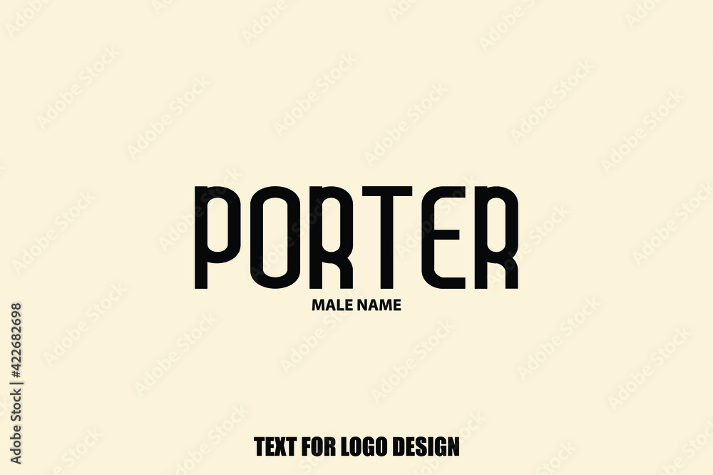 Porter Male Name Typography Text For Logo Designs and Shop Names Stock ...