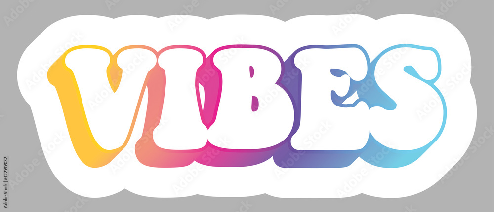 Vibes. Urban Slang. Colorful text, isolated on simple background ...