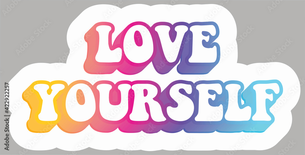 Love Yourself. Colorful text, isolated on simple background. Sticker ...
