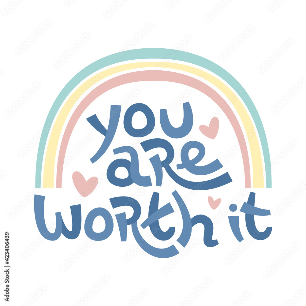 You are worth it. Positive thinking quote promoting self care and self ...