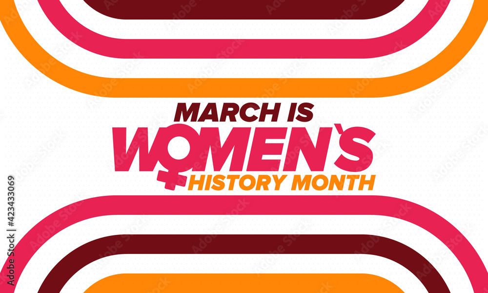 Women's History Month. Celebrated annual in March, to mark women’s ...