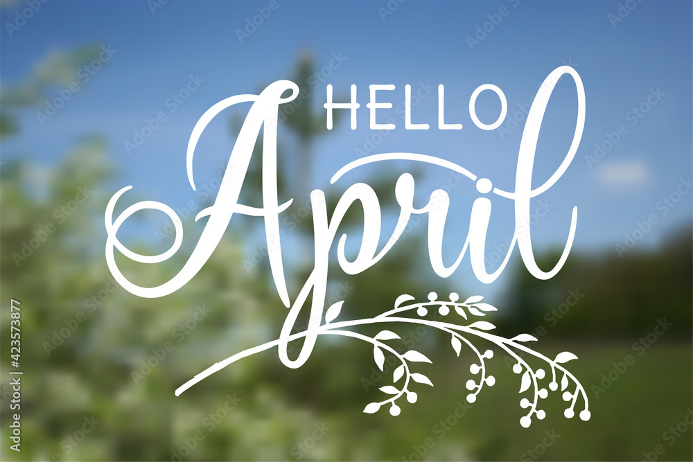 Handwritten, hello april, lettering message. April welcome quote with ...