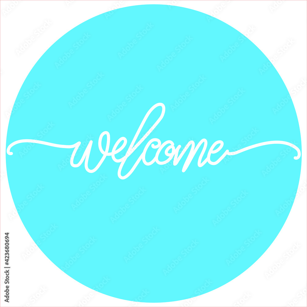 Welcome hand lettering text white on light blue circle background ...