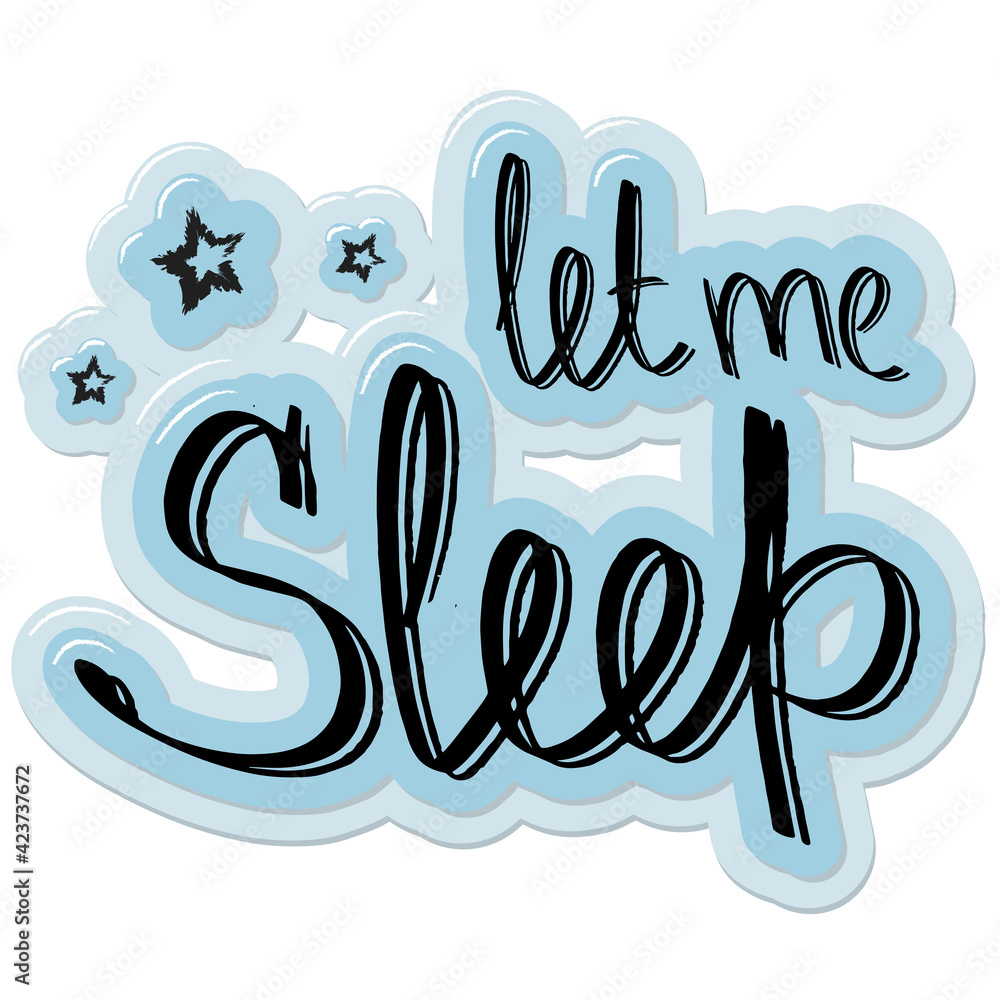 let me sleep Vector calligraphy lettering illustration . Vector ...