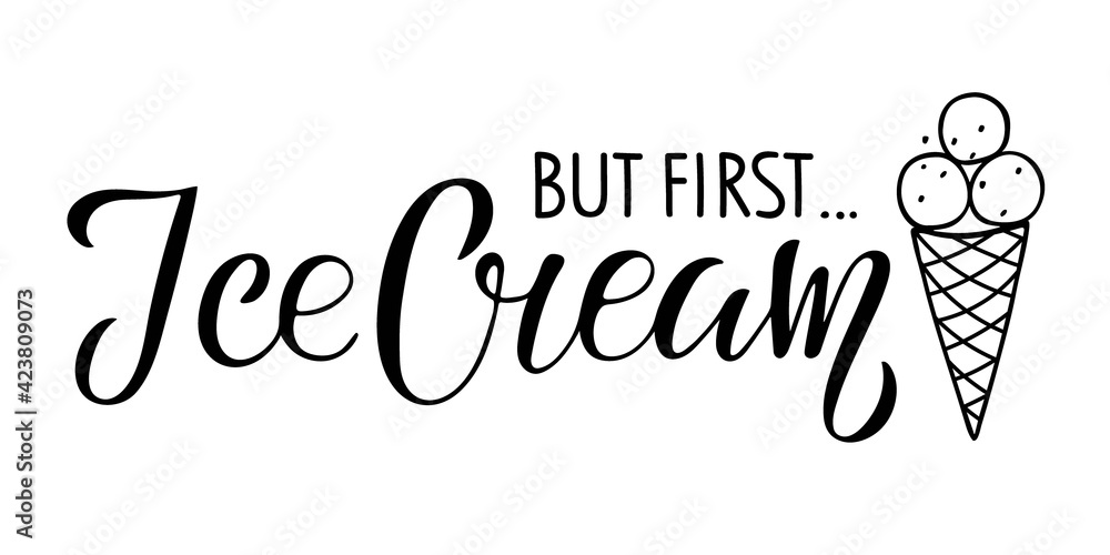 But first Ice Cream text wich Ice Cream cone sketch isolated. Hand ...