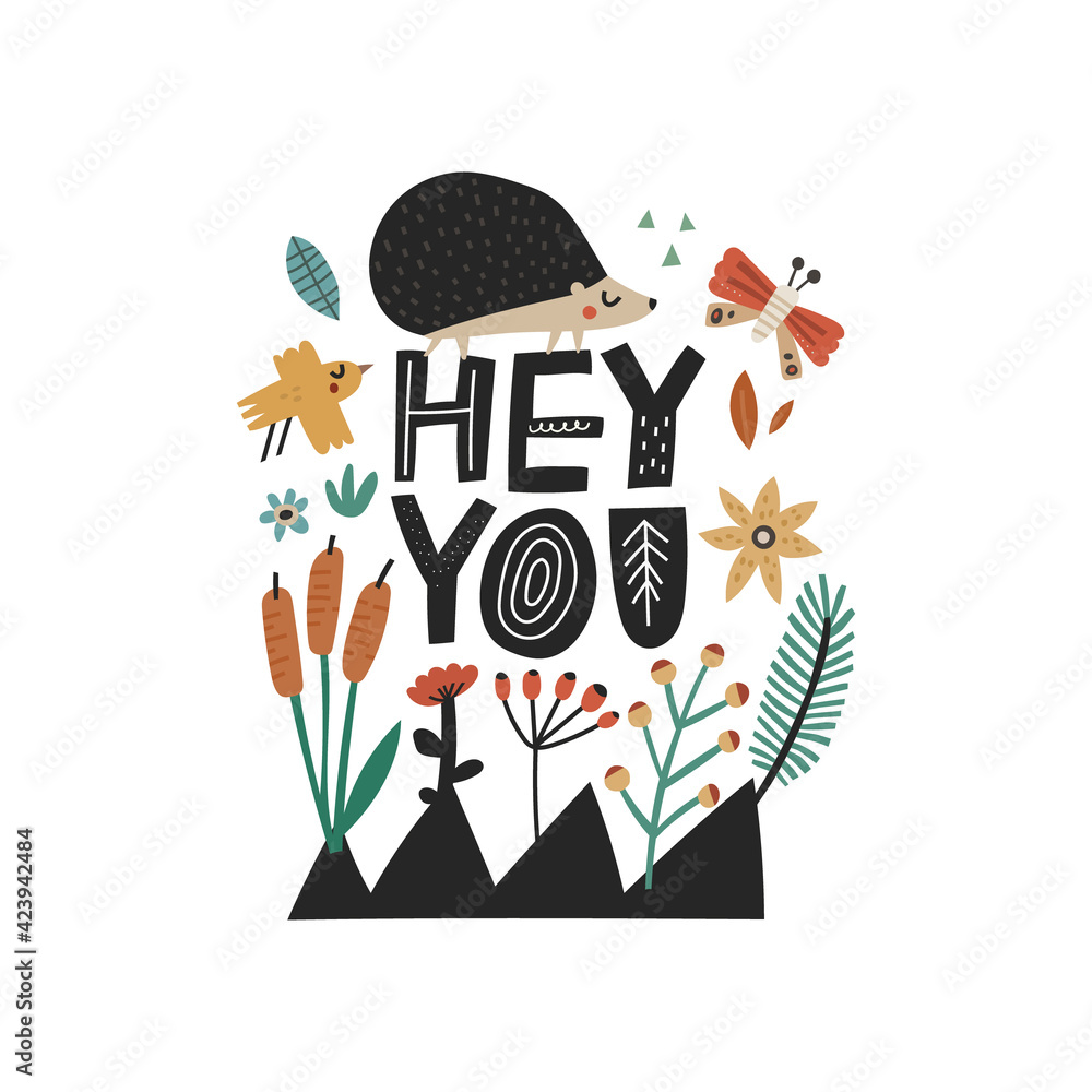 Hey You lettering inscription, cute hedgehog character, bird, butterfly ...