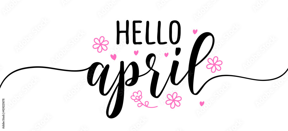 Hello April - Inspirational welcome spring season beautiful handwritten ...