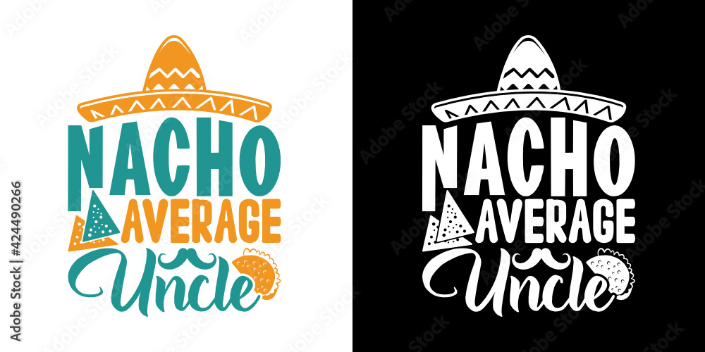 Nacho Average Uncle SVG Cut File | Cinco De Mayo Svg | Mexican Hat Svg ...